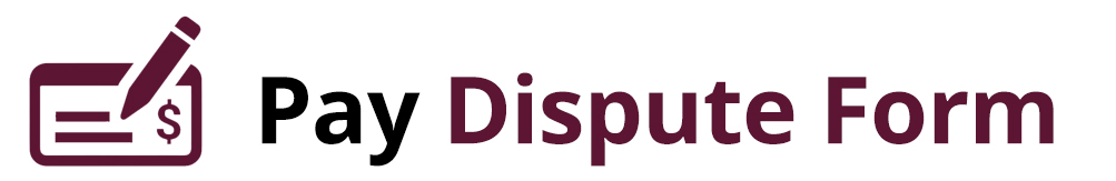 Pay Dispute Form